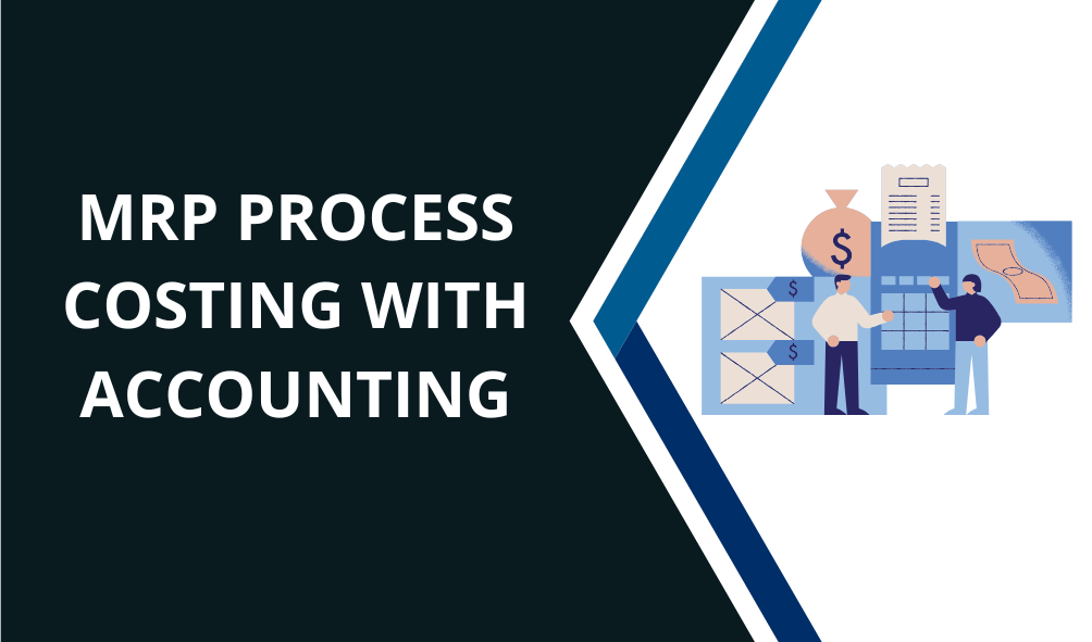 User Guide: MRP Process Costing With Accounting