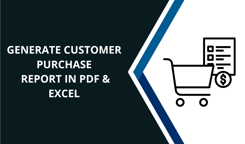 Generate an Excel & PDF Report of Purchase of Customers