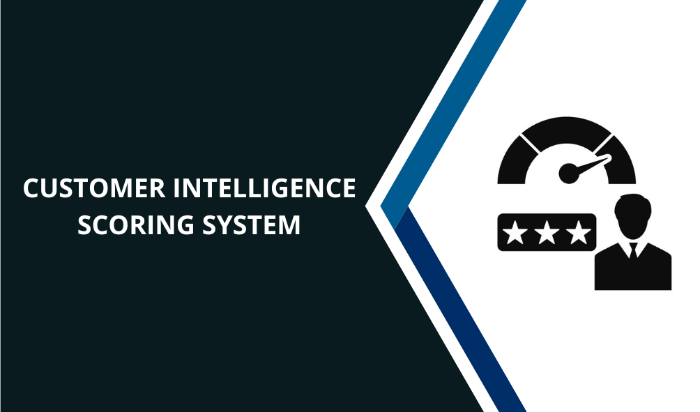 Customer Intelligence Scoring System